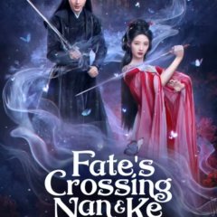 Fate's Crossing Nan & Ke - MyDramaList