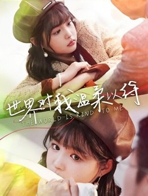 The World Is Kind to Me Review (Chinese Drama 2023) | love_yu - MyDramaList