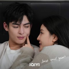 Just Spoil You - MyDramaList