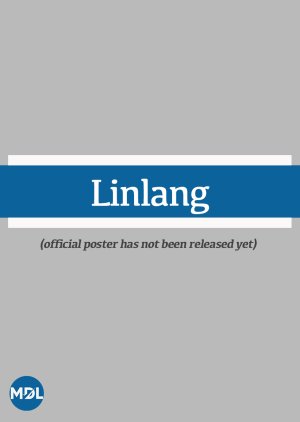 Linlang (2023) - Full Cast & Crew - MyDramaList